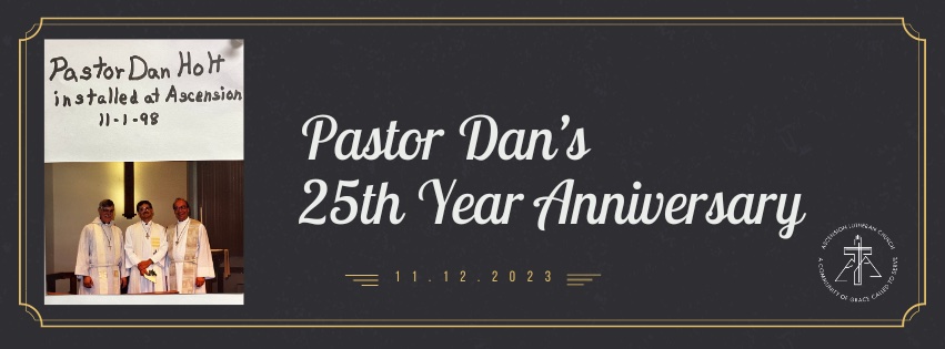 Pastor Dan’s 25th Anniversary - Ascension Lutheran Church